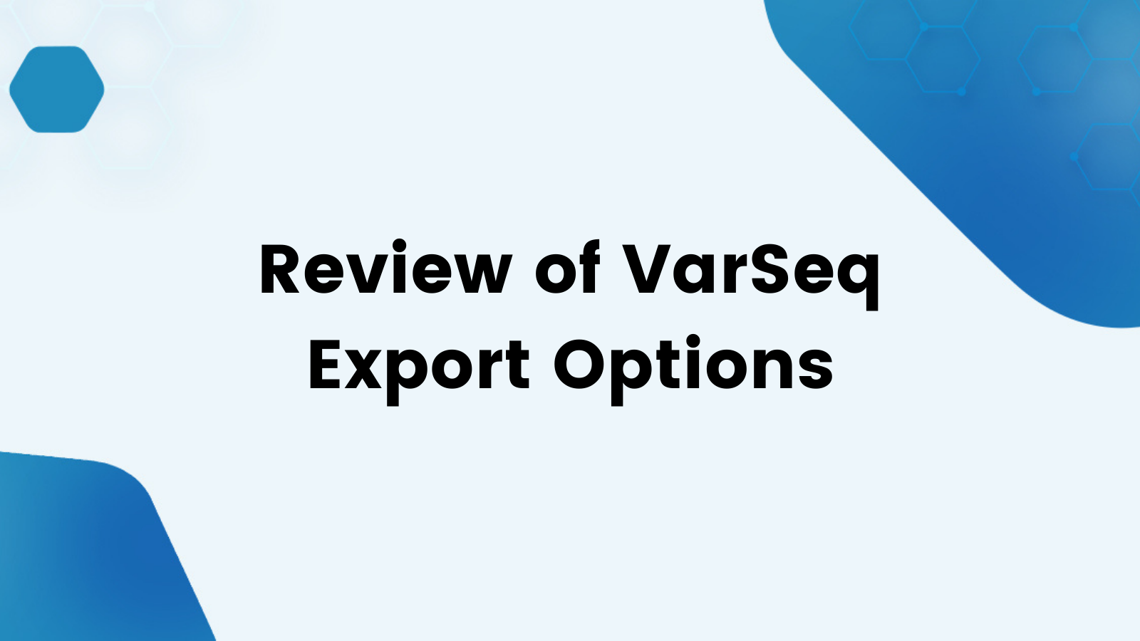 Review of VarSeq Export Options - The Golden Helix Blog