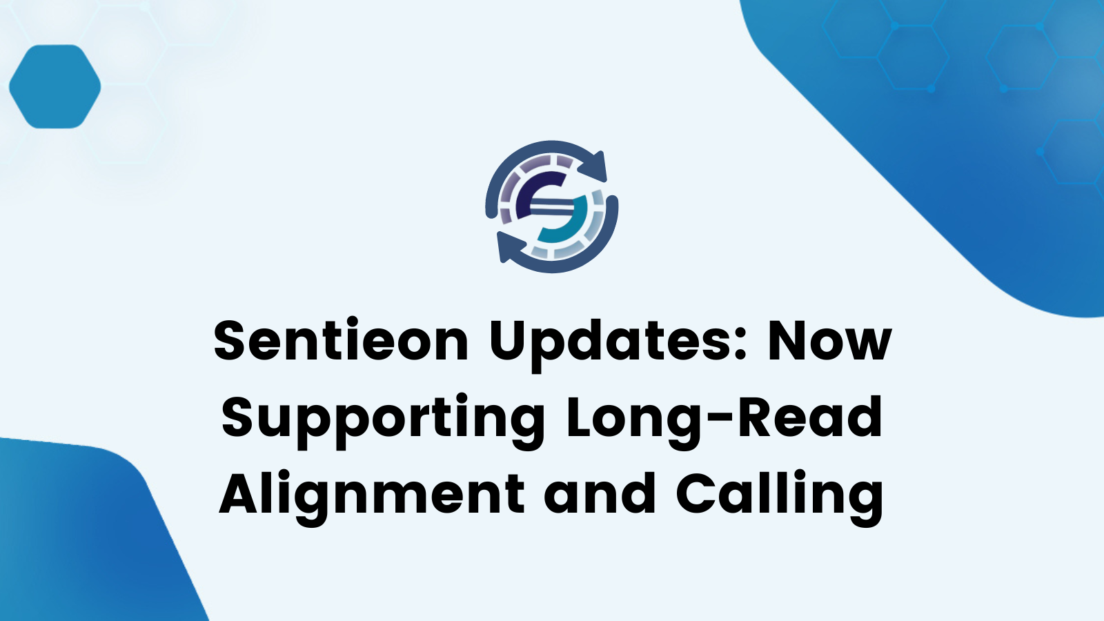 Sentieon Updates: Now Supporting Long-Read Alignment and Calling