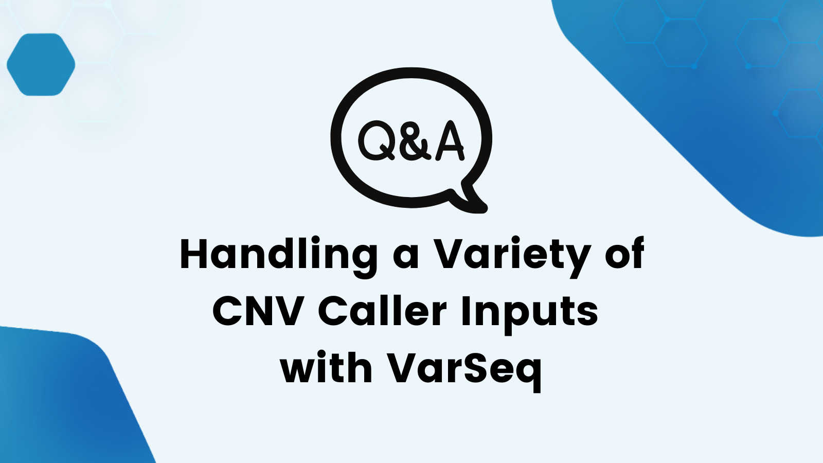 Handling a Variety of CNV Caller Inputs with VarSeq - Webcast Recap