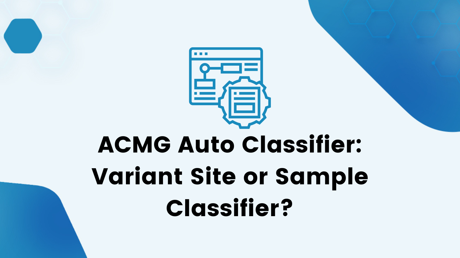 ACMG Auto Classifier: Understanding Variant Site and Sample