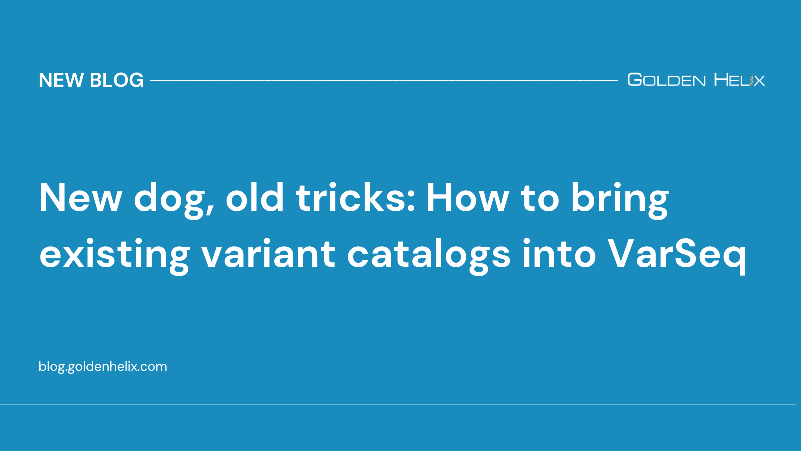 How to Bring Existing Variant Catalogs into VarSeq