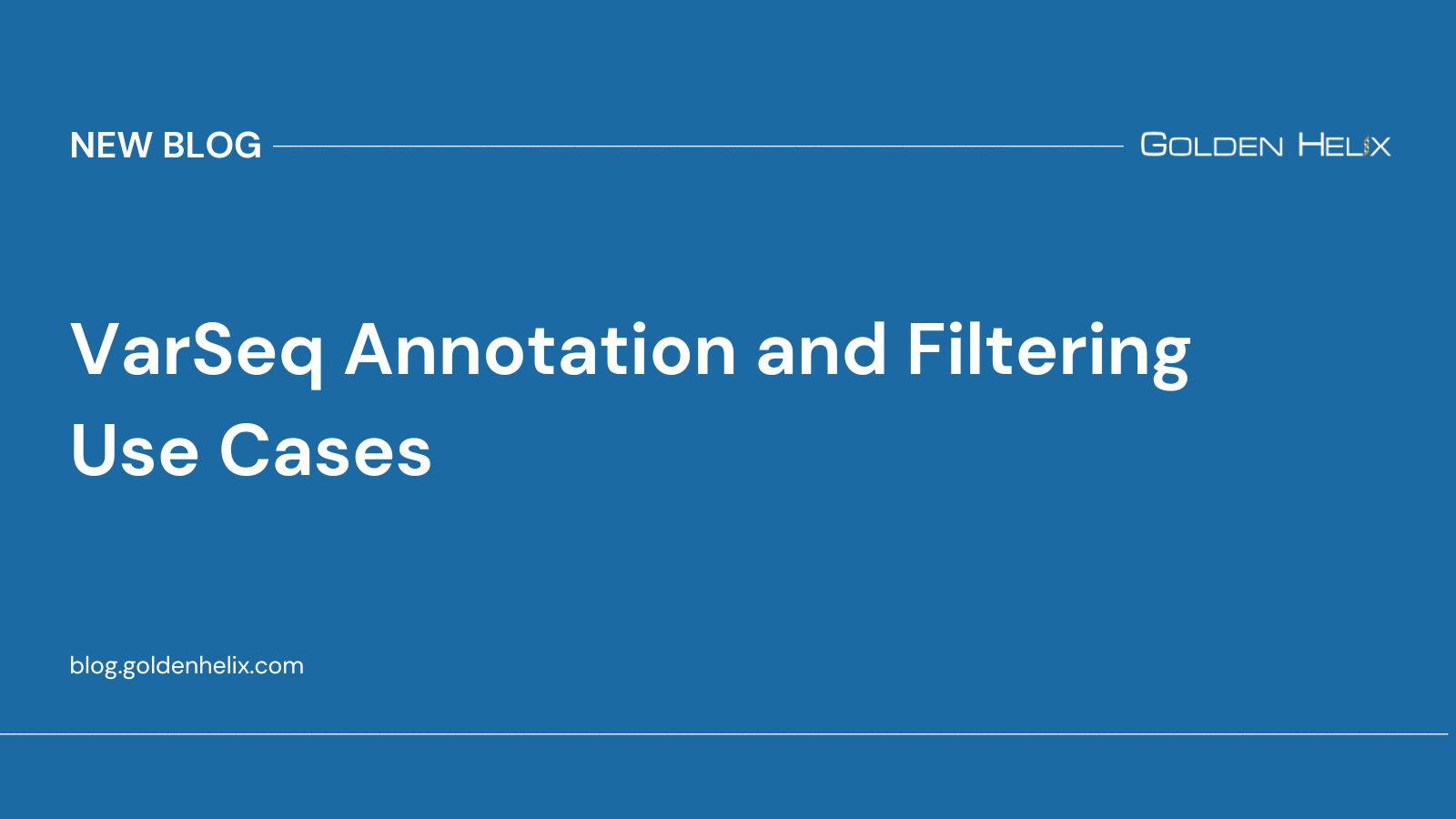 VarSeq Annotation and Filtering Use Cases - The Golden Helix Blog